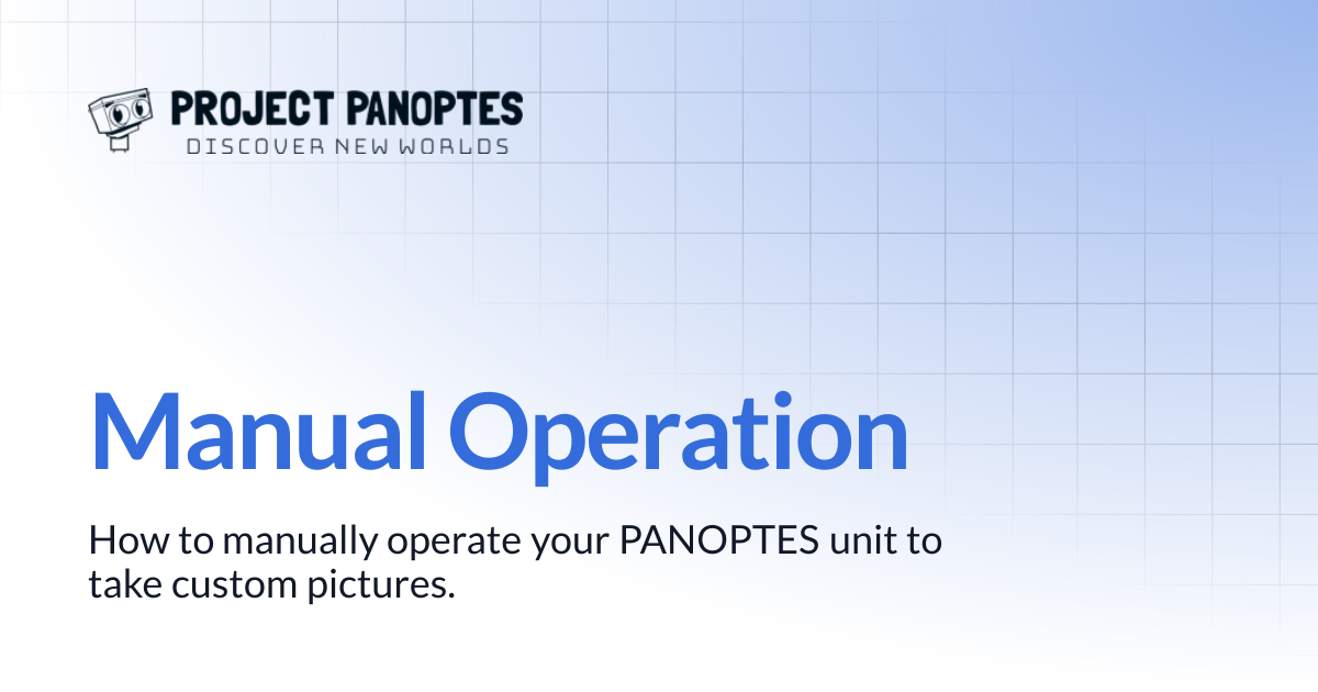 Manual Operation | Project PANOPTES
